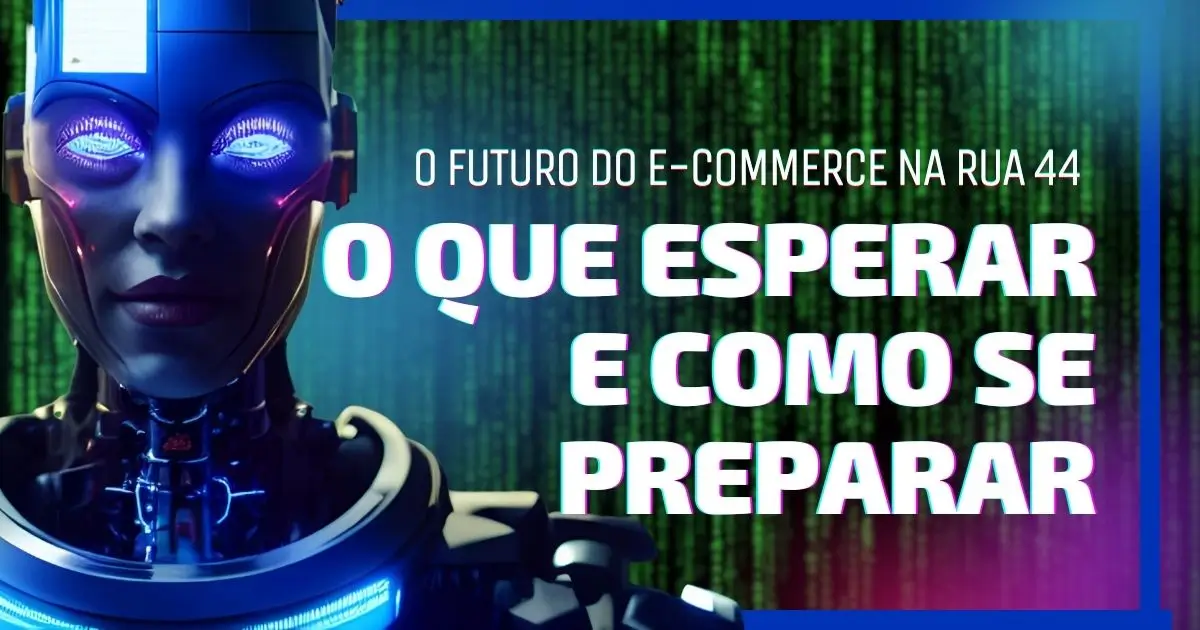 O Futuro do E-commerce na Rua 44: O Que Esperar e Como Se Preparar - ALS Web - Agência de ...
